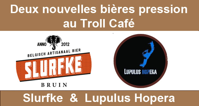 Deux nouvelles bières pression au Troll Café - Le Troll Café
